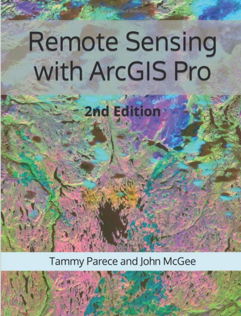 New Remote Sensing Tutorial Book! Remote Sensing with ArcGIS Pro (2nd ... New Remote Sensing Tutorial Book! Remote Sensing with ArcGIS Pro (2nd ...